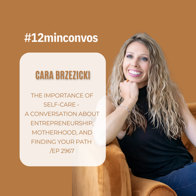 Cara Brzezicki: The Importance of Self-Care - A Conversation Abo