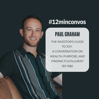 Paul Graham: The Investor's Guide to Joy: A Conversation