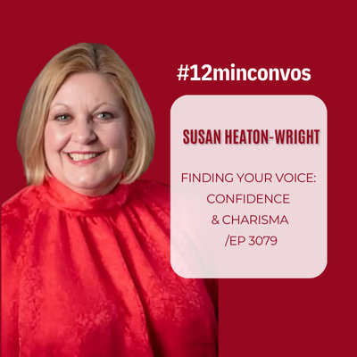 Susan Heaton-Wright: Finding Your Voice: Confidence and Char