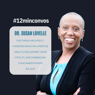 Dr. Susan Lovelle: The Thrive Architect: A #12minconvo on Lifestyle