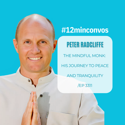 Peter Radcliffe: The Mindful Monk: His Journey to Peace and