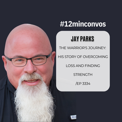 Jay Parks: The Warrior's Journey: His Story of Overcoming Loss a
