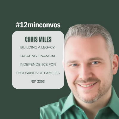Chris Miles: Building a Legacy: Creating Financial Independence f