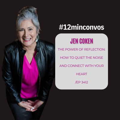 Jen Coken: The Power of Reflection: How to Quiet the Noise and