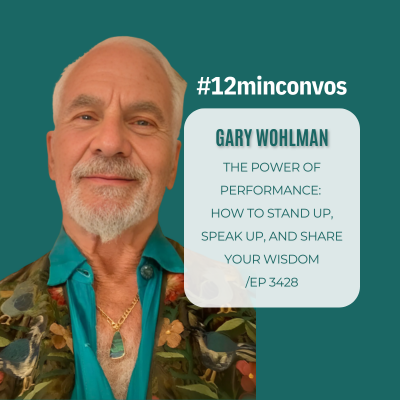 Gary Wohlman: The Power of Performance: How to Stand Up, S