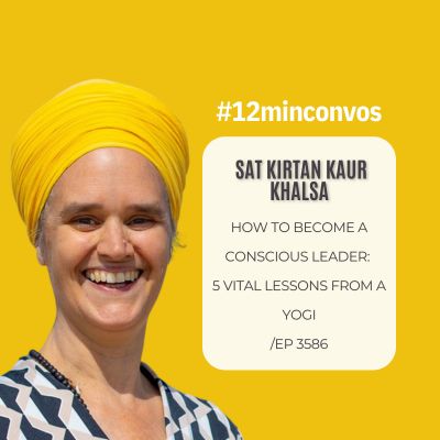 Sat Kirtan Kaur Khalsa: How to Become a Conscious Leader: 5 Vit