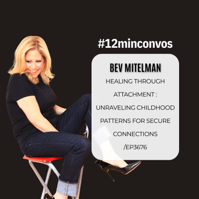 Bev Mitelman: Healing Through Attachment: Unraveling Childhoo