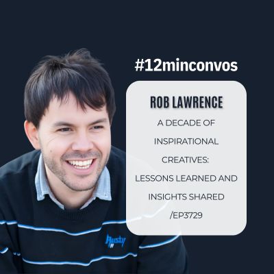 Rob Lawrence: A Decade of Inspirational Creatives: Lesson