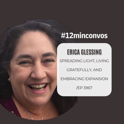 Erica Glessing: Spreading Light, Living Gratefully, and Embracing E